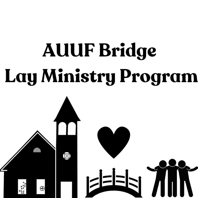 AUUF Bridge Lay Ministry Program - Auburn Unitarian Universalist ...